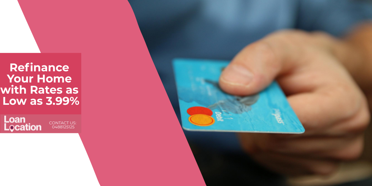 Refinance Your Home with Rates as Low as 3.99%